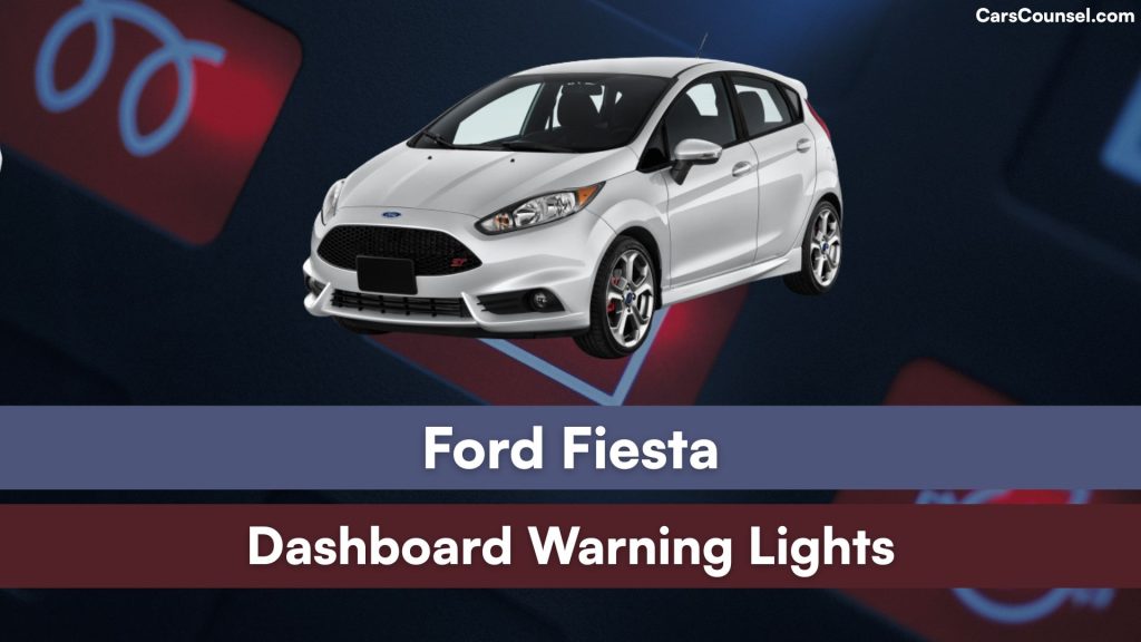 Ford Fiesta Dashboard Warning Lights Meaning – CarsCounsel