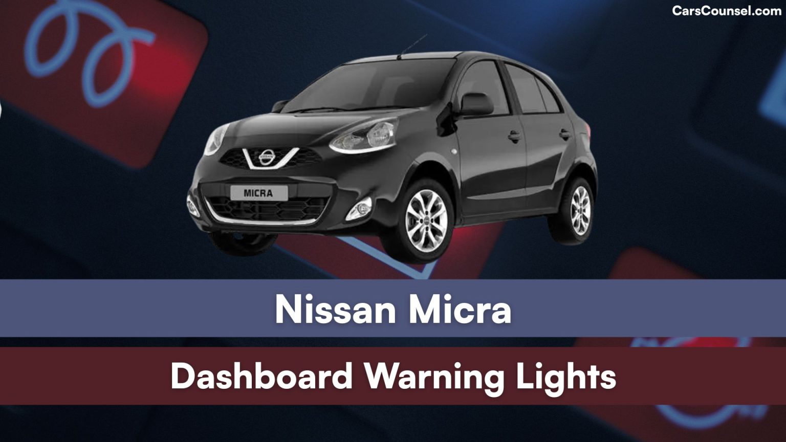 Nissan Micra Dashboard Warning Lights Meaning – CarsCounsel