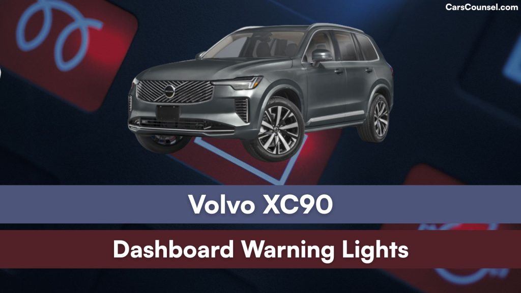Volvo XC90 Dashboard Warning Lights Meaning – CarsCounsel