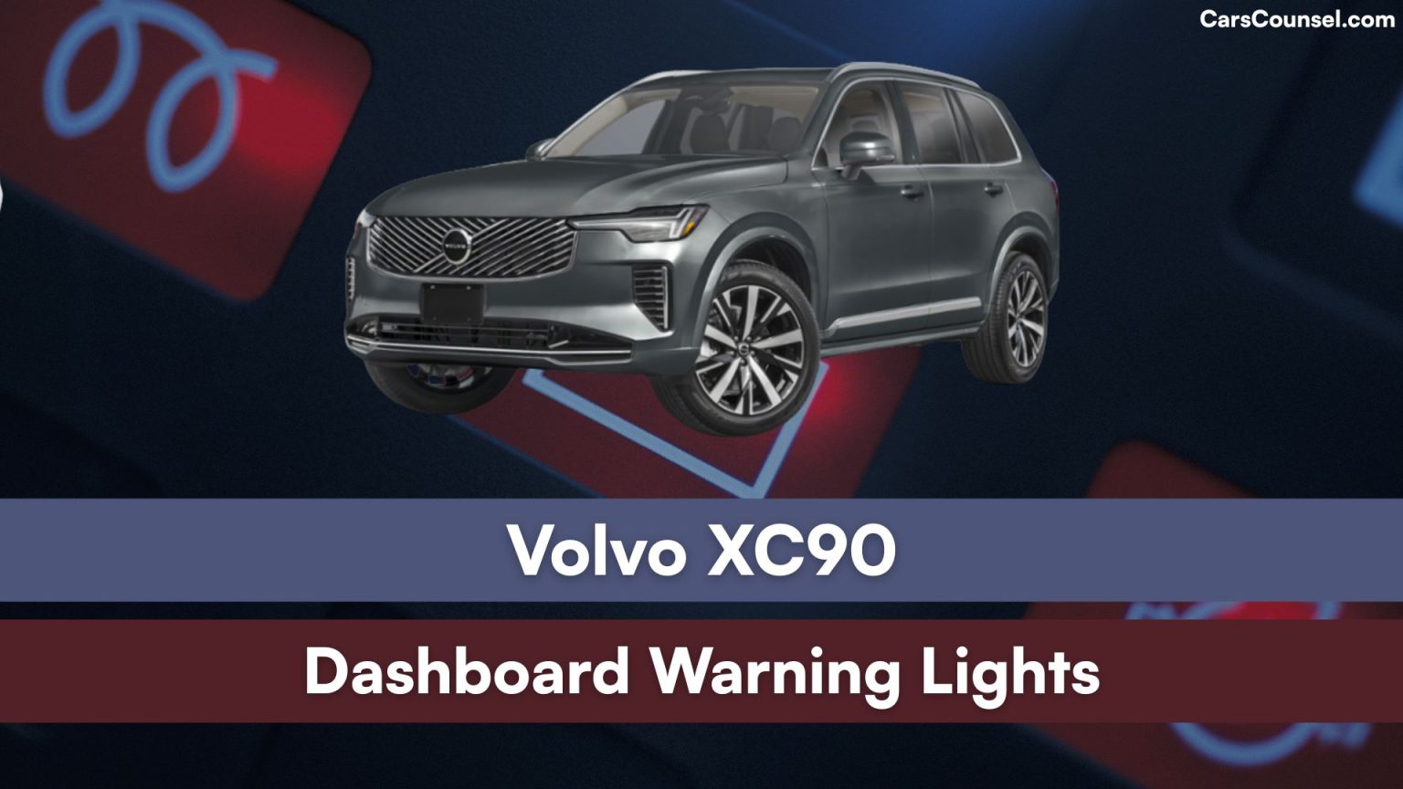 Volvo XC90 Dashboard Warning Lights Meaning – CarsCounsel