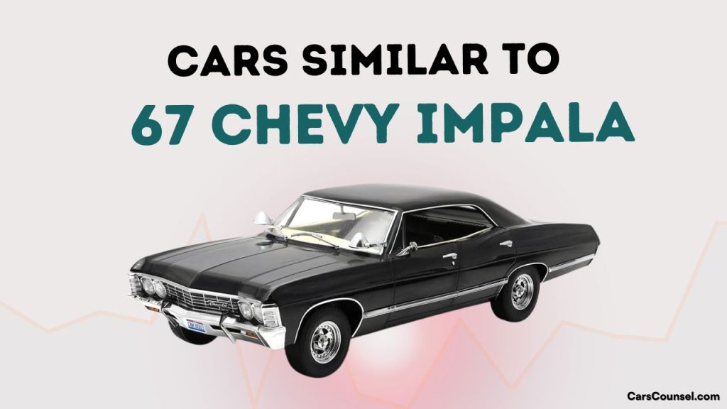 Cars Similar to 67 Chevy Impala – Top Rated Picks for 2025