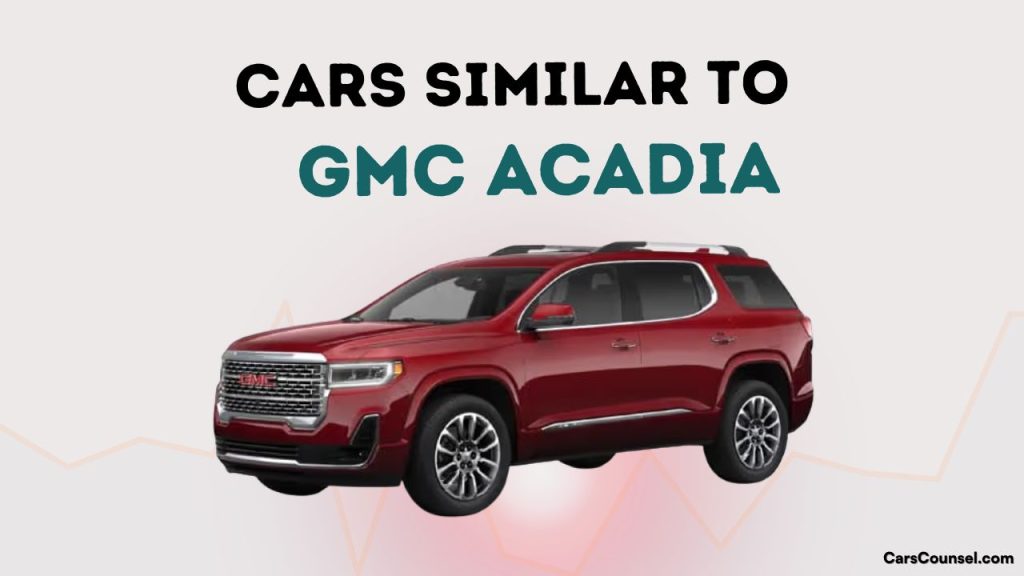 Cars Similar to GMC Acadia – Top Rated Picks for 2026