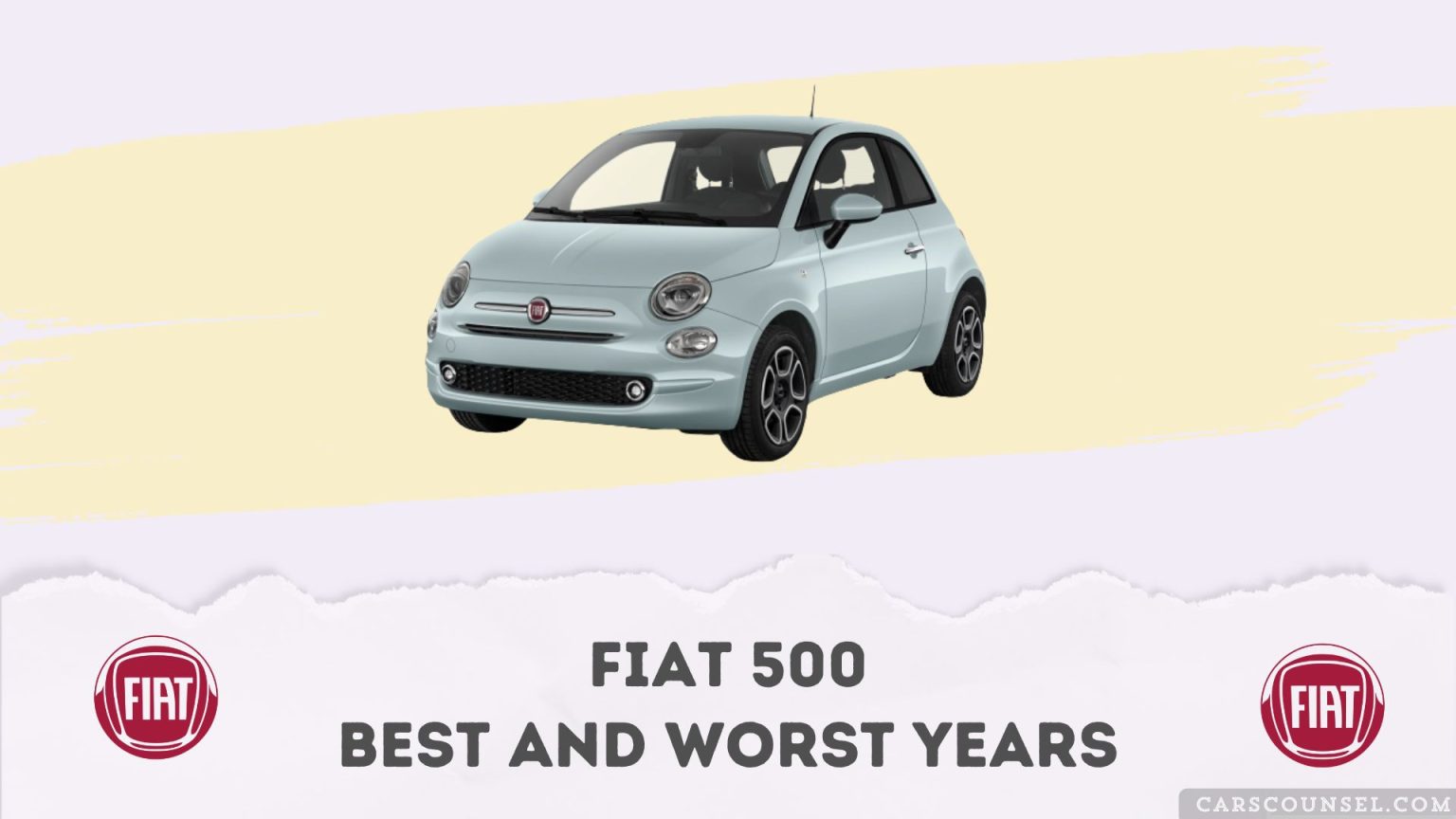 Best and Worst Fiat 500 Years: What to Buy & Avoid – CarsCounsel