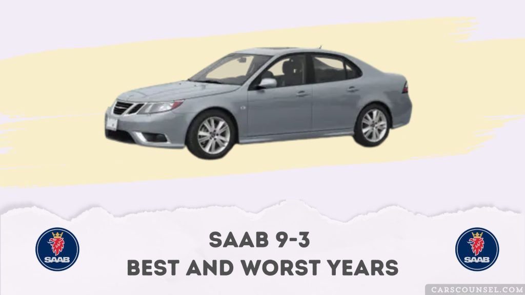 Best and Worst Saab 9-3 Years: What to Buy & Avoid – CarsCounsel