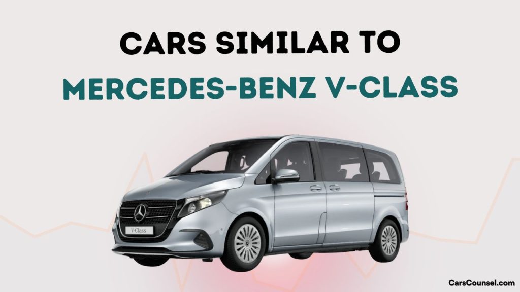 Cars Similar to Mercedes-Benz V-Class – Top Rated Picks for 2026