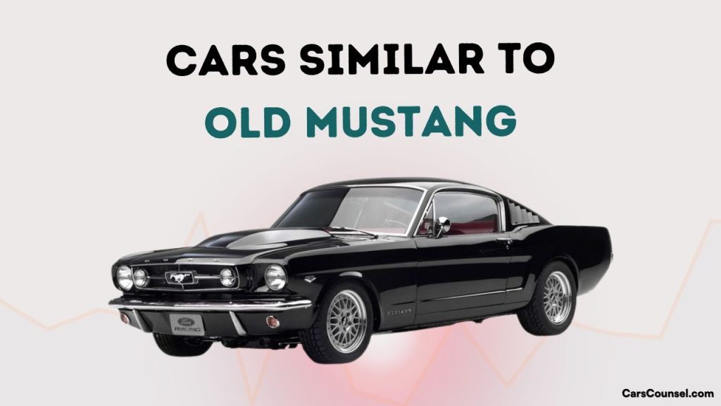 Cars Similar to Old Mustang – Top Rated Picks for 2026
