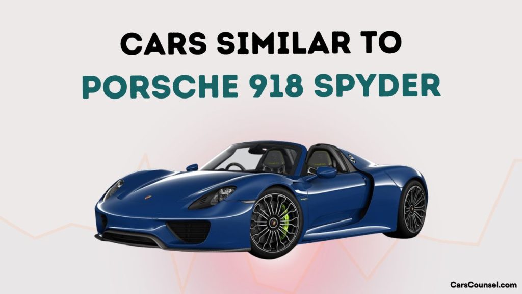 Cars Similar to Porsche 918 Spyder – Top Rated Picks for 2025