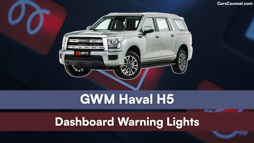 GWM Haval H5 Dashboard Warning Lights Meaning – CarsCounsel