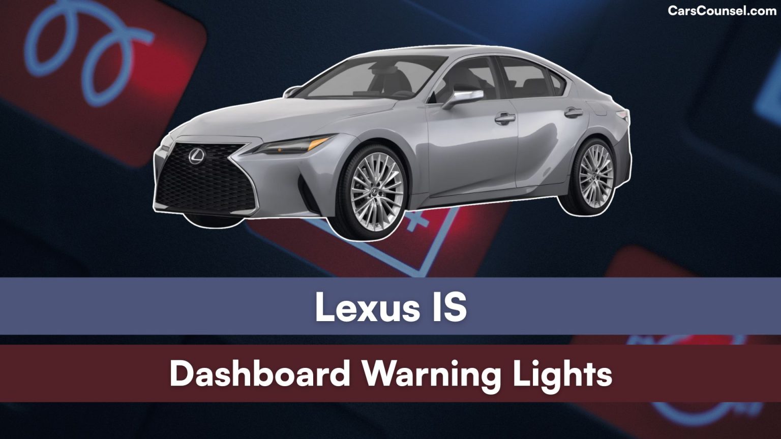 Lexus IS Dashboard Warning Lights Meaning – CarsCounsel