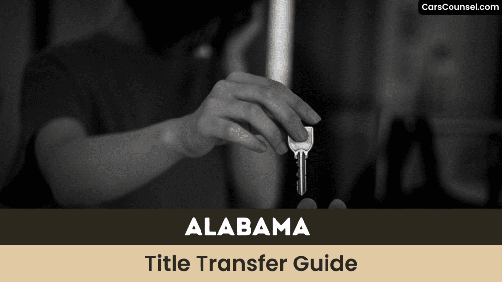 Alabama Title Transfer: Steps, Fees & DMV Requirements – CarsCounsel