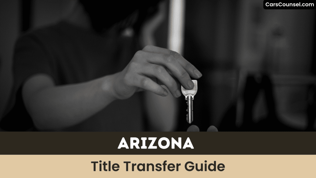Arizona Title Transfer: Steps, Fees & DMV Requirements – CarsCounsel