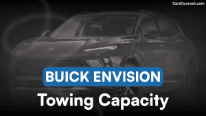 Buick Envision Towing Capacity (All Years 2016-2026) – CarsCounsel