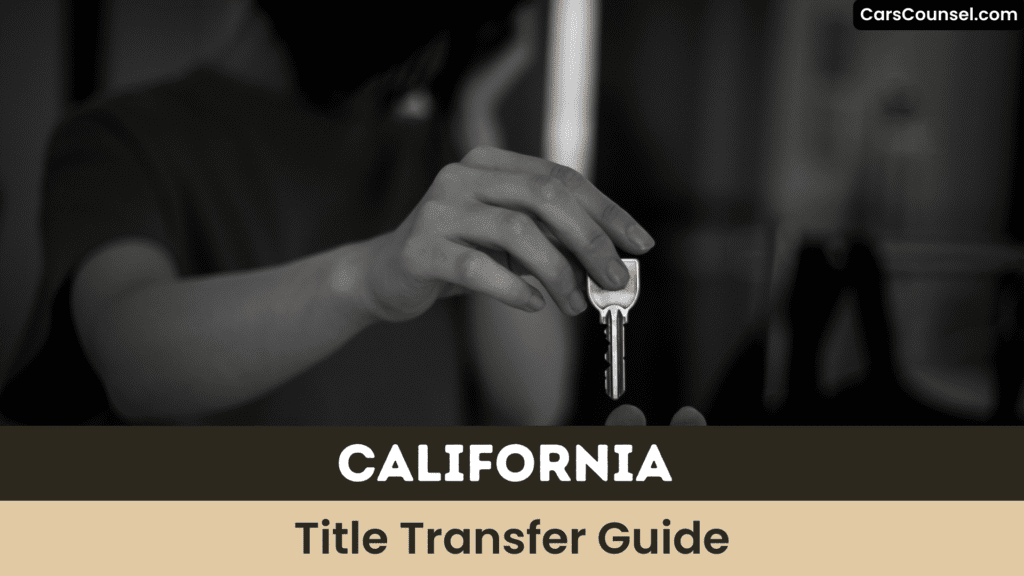 California Title Transfer: Steps, Fees & DMV Requirements – CarsCounsel