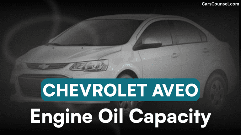 Chevrolet Aveo Engine Oil Capacity: All Years & Engines – CarsCounsel