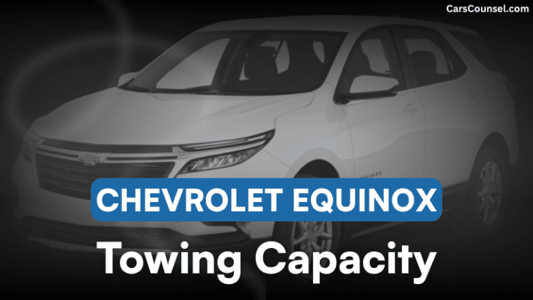 Chevrolet Equinox Towing Capacity (All Years 2005-2026) – CarsCounsel