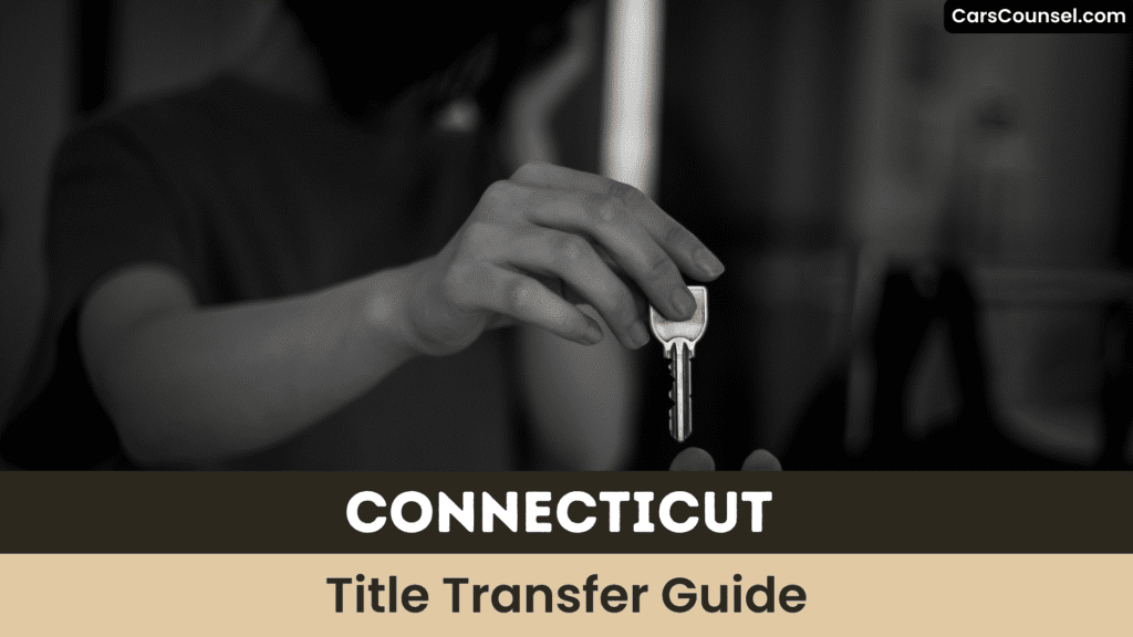 Connecticut Title Transfer: Steps, Fees & DMV Requirements – CarsCounsel