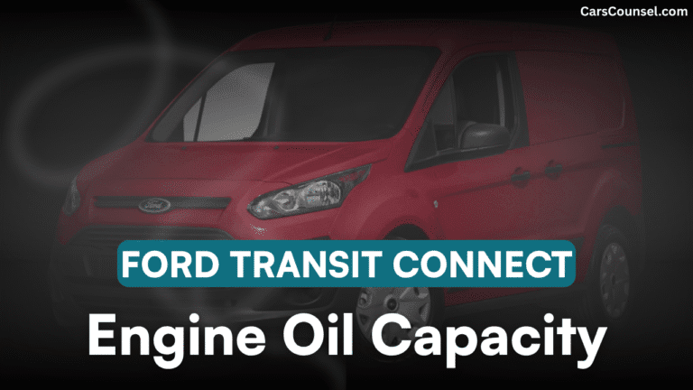 Ford Transit Connect Engine Oil Capacity: All Years & Engines – CarsCounsel