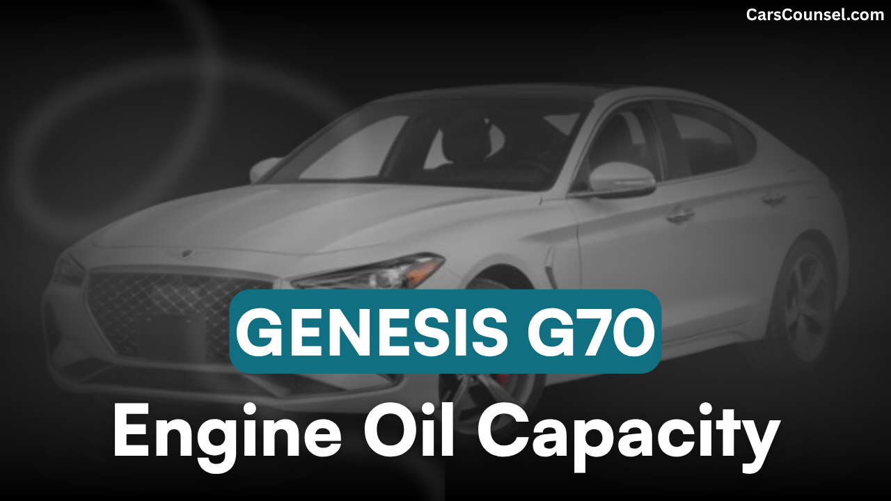 Genesis G70 Engine Oil Capacity: All Years & Engines – CarsCounsel