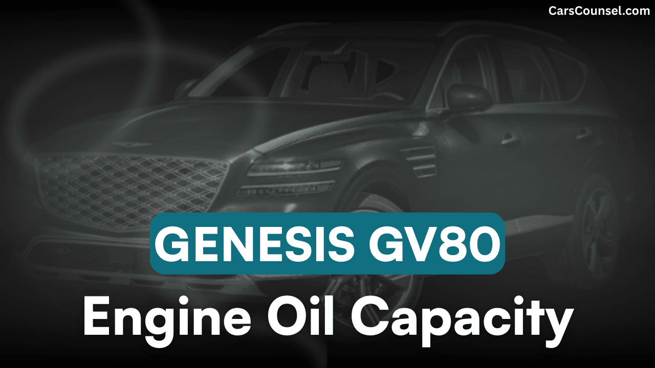 Genesis GV80 Engine Oil Capacity: All Years & Engines – CarsCounsel