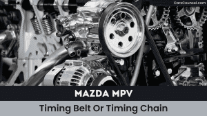 Mazda MPV Timing Belt or Chain (All Years 1989–2006) – CarsCounsel