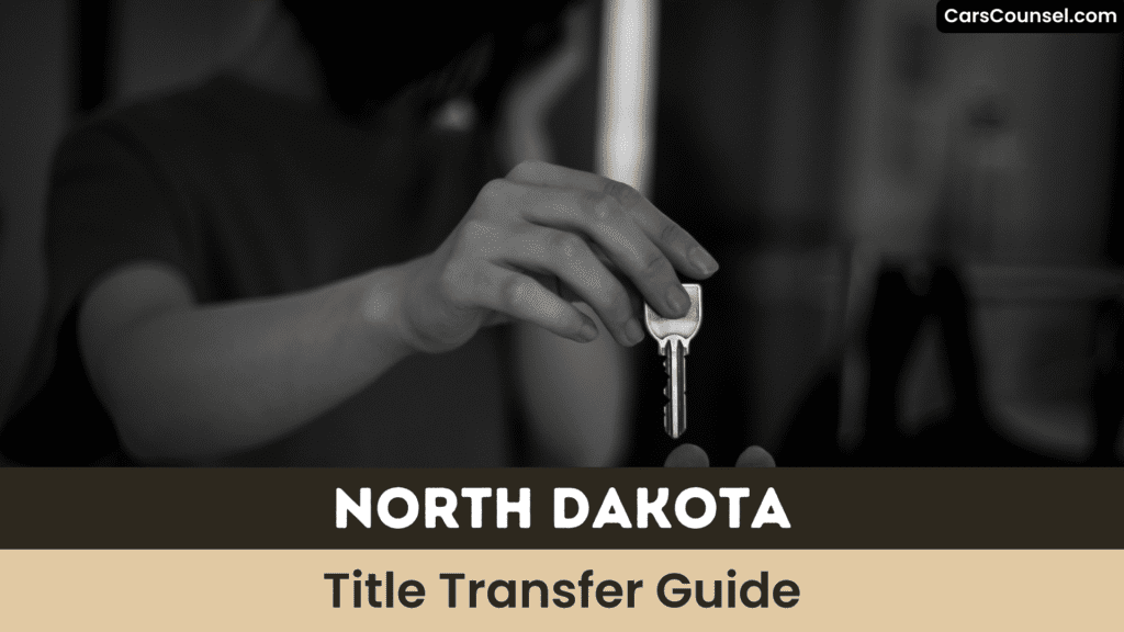 North Dakota Title Transfer: Steps, Fees & DMV Requirements – CarsCounsel