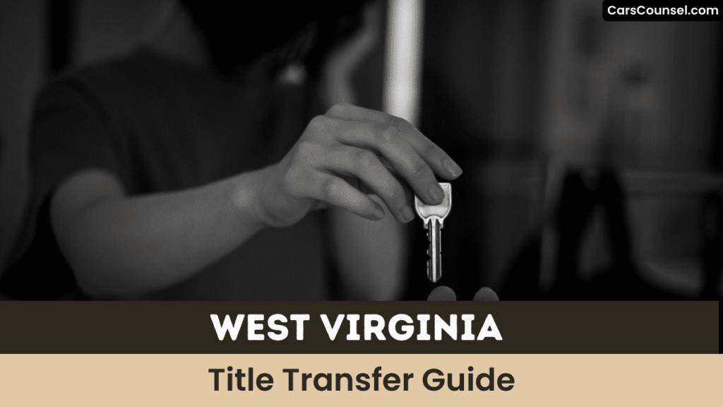 West Virginia Title Transfer: Steps, Fees & DMV Requirements – CarsCounsel